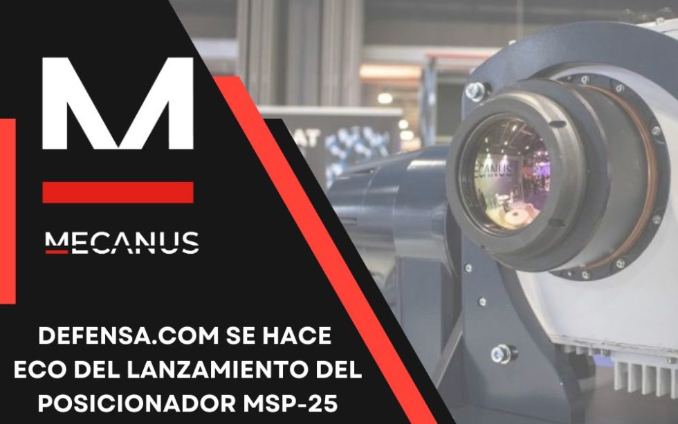 Defensa.com se hace eco del Posicionador MSP-25 - Mecanus.com